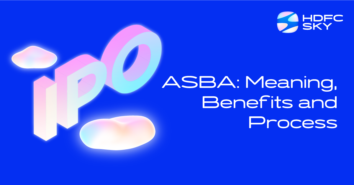 ASBA in IPO: Meaning, Benefits & Application Process