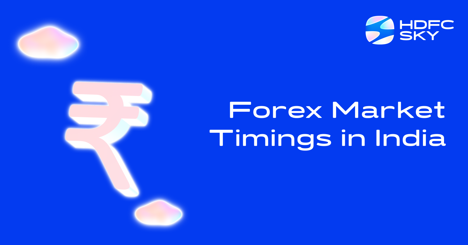 What is Forex Market Timings in India: Check Opening and Closing Hours