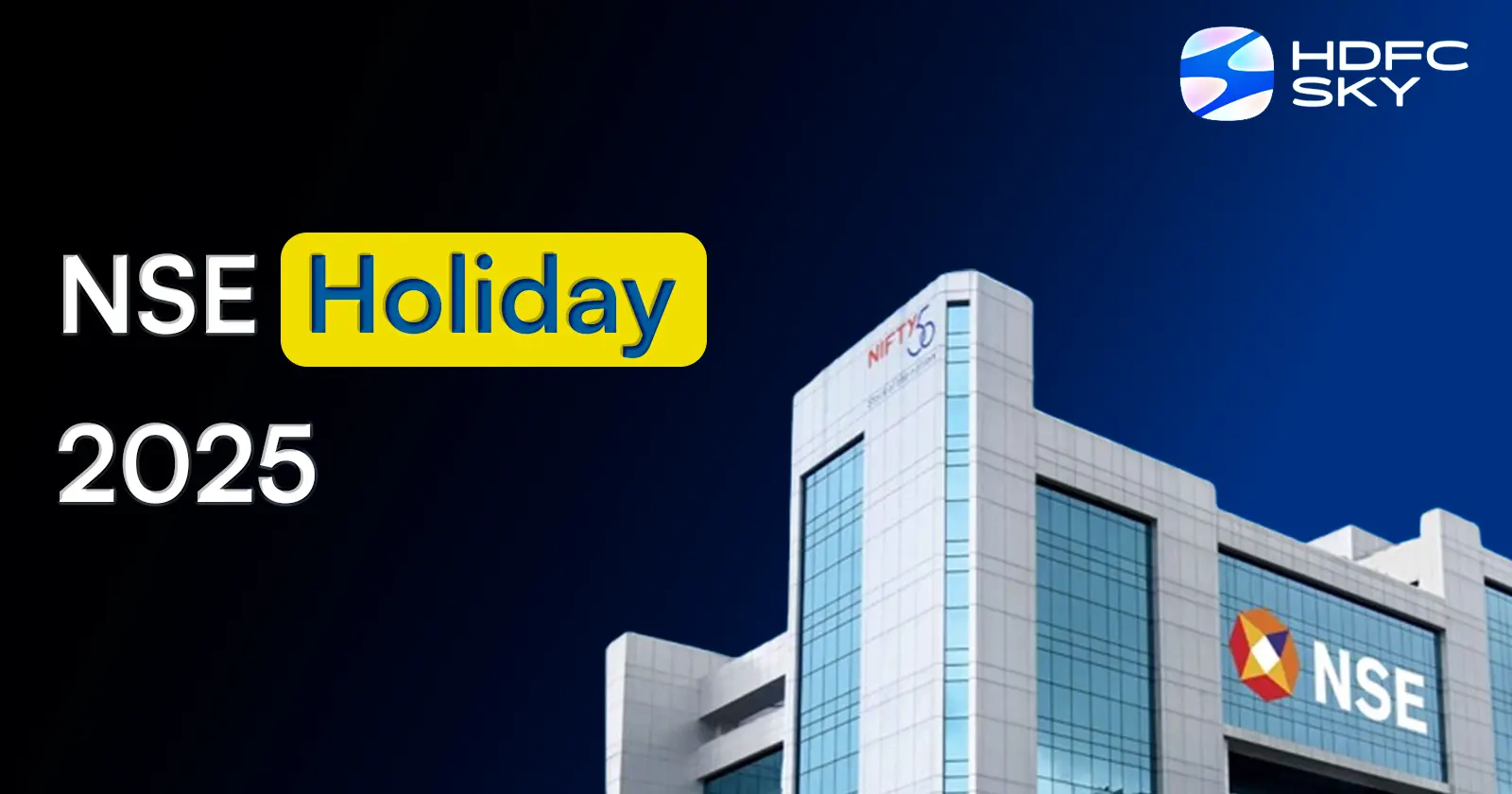 List of NSE Holidays 2025 with Trading Timing, and Important Dates