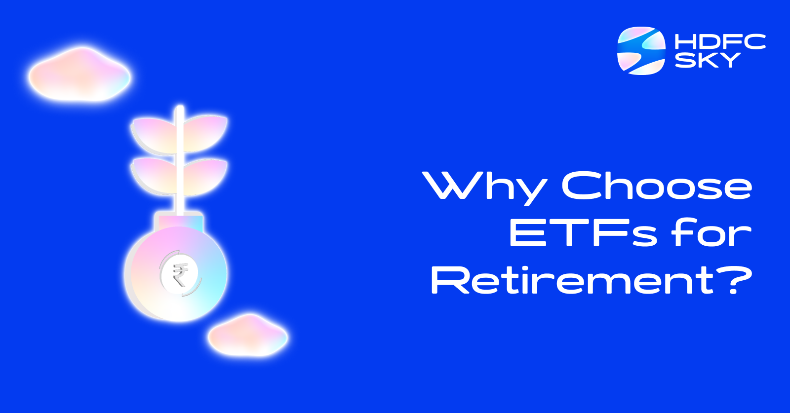 Why Choose ETFs for Retirement?: Role of ETFs in retirement planning
