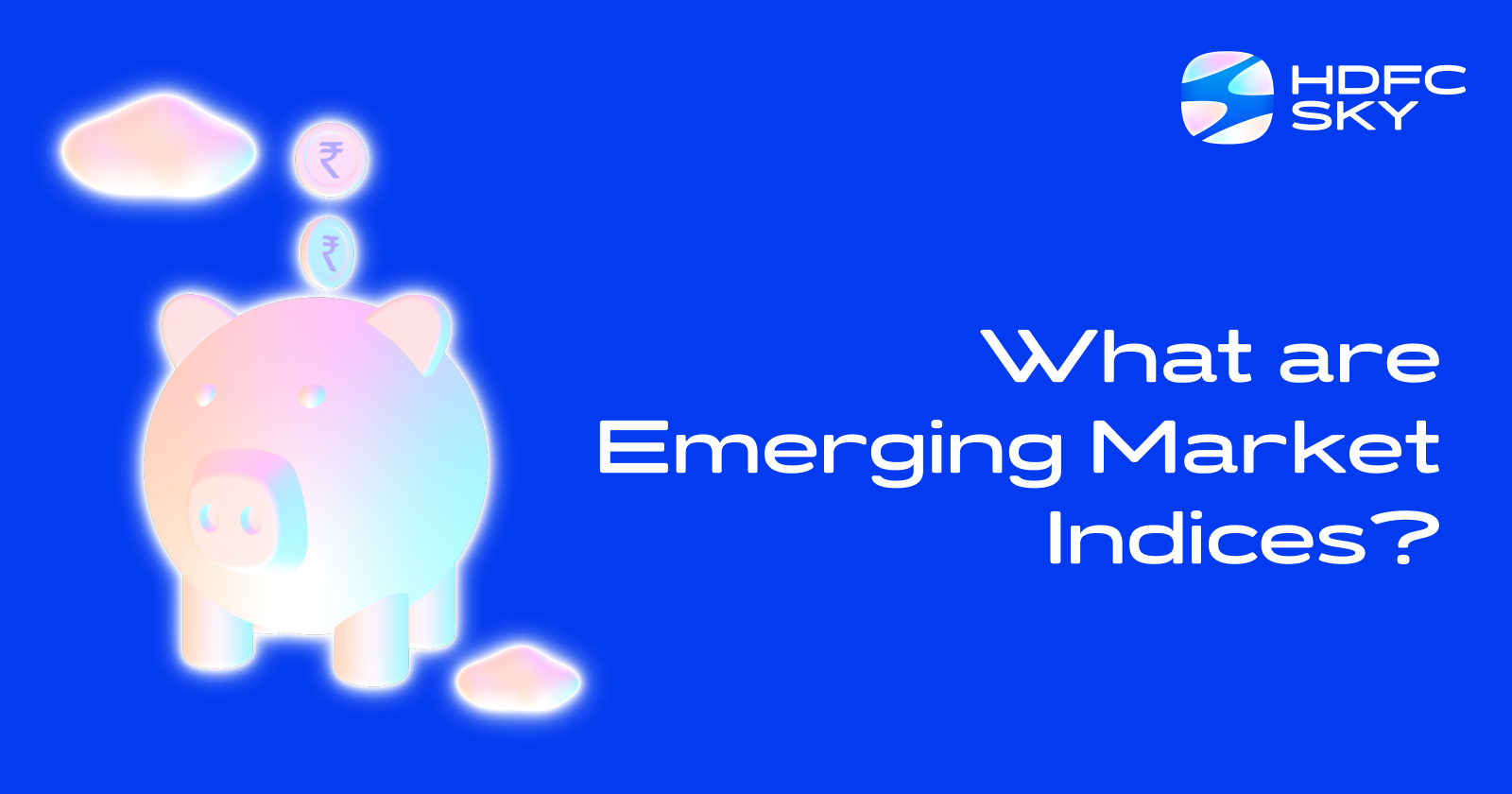 What are Emerging Market Indices? Benefits & Risks