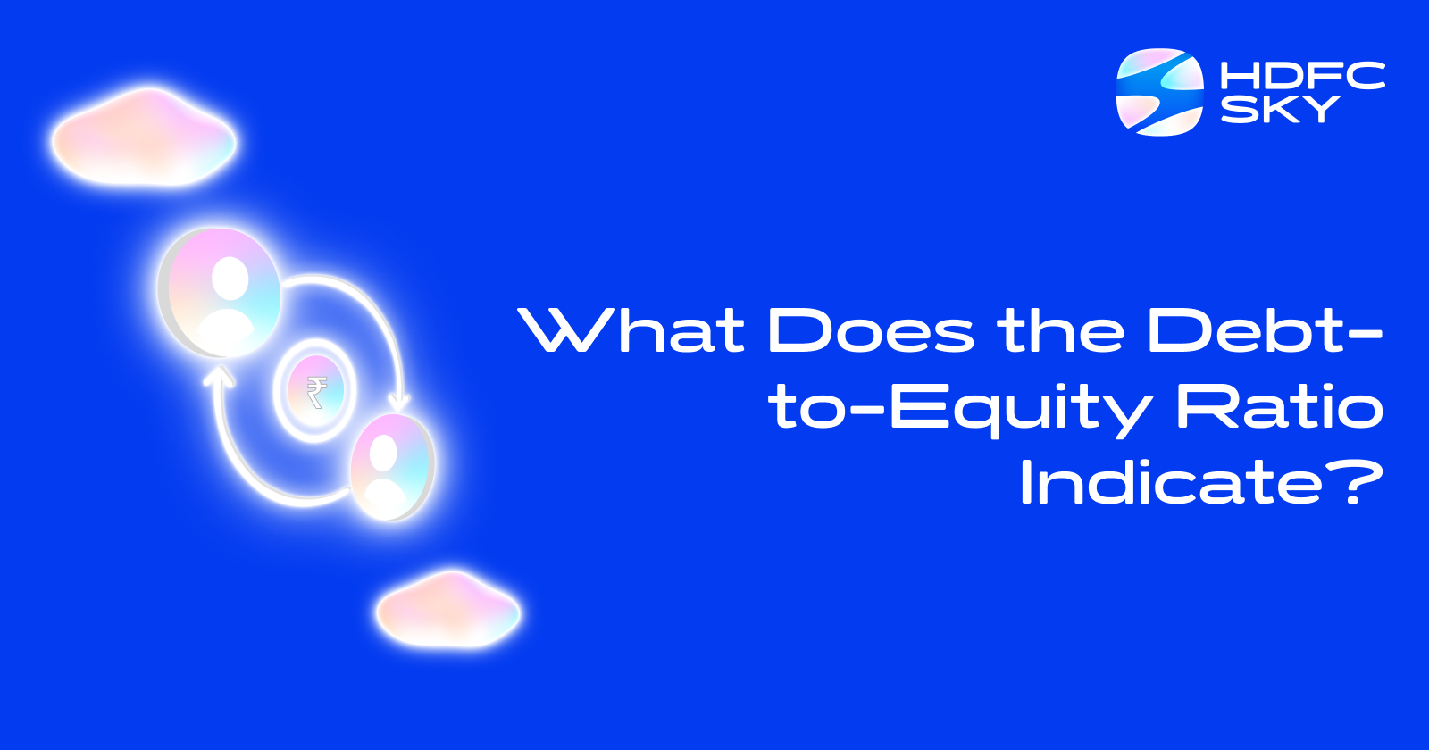 What is Debt to Equity Ratio? Meaning & Calculation | HDFC Sky
