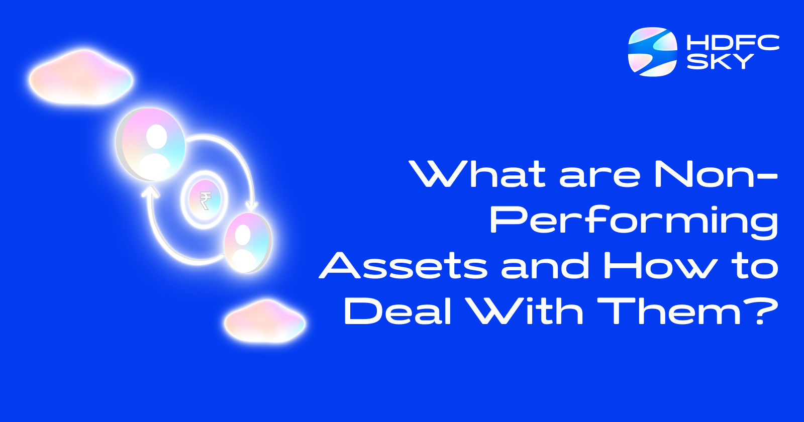 What are Non Performing Assets (NPA)? It's Definition, and Impact