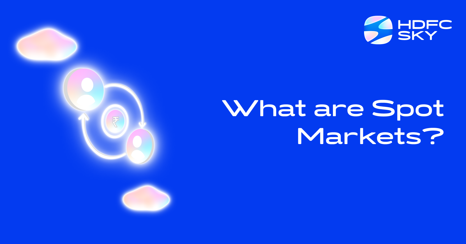 What are Spot Markets? Definition, Types, and Trends