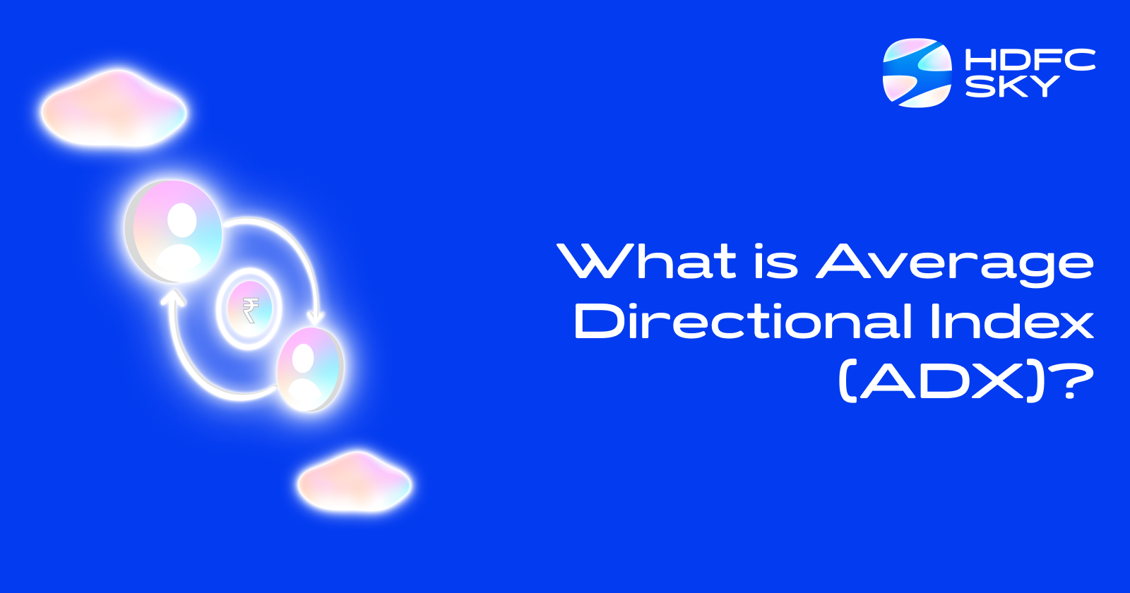 What is ADX Indicator? Trend Strength and Momentum in Trading