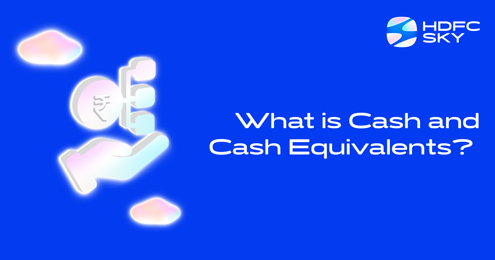 What is Cash and Cash Equivalents?