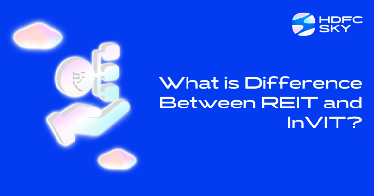 Difference Between REIT vs InvIT: Explained in Detail