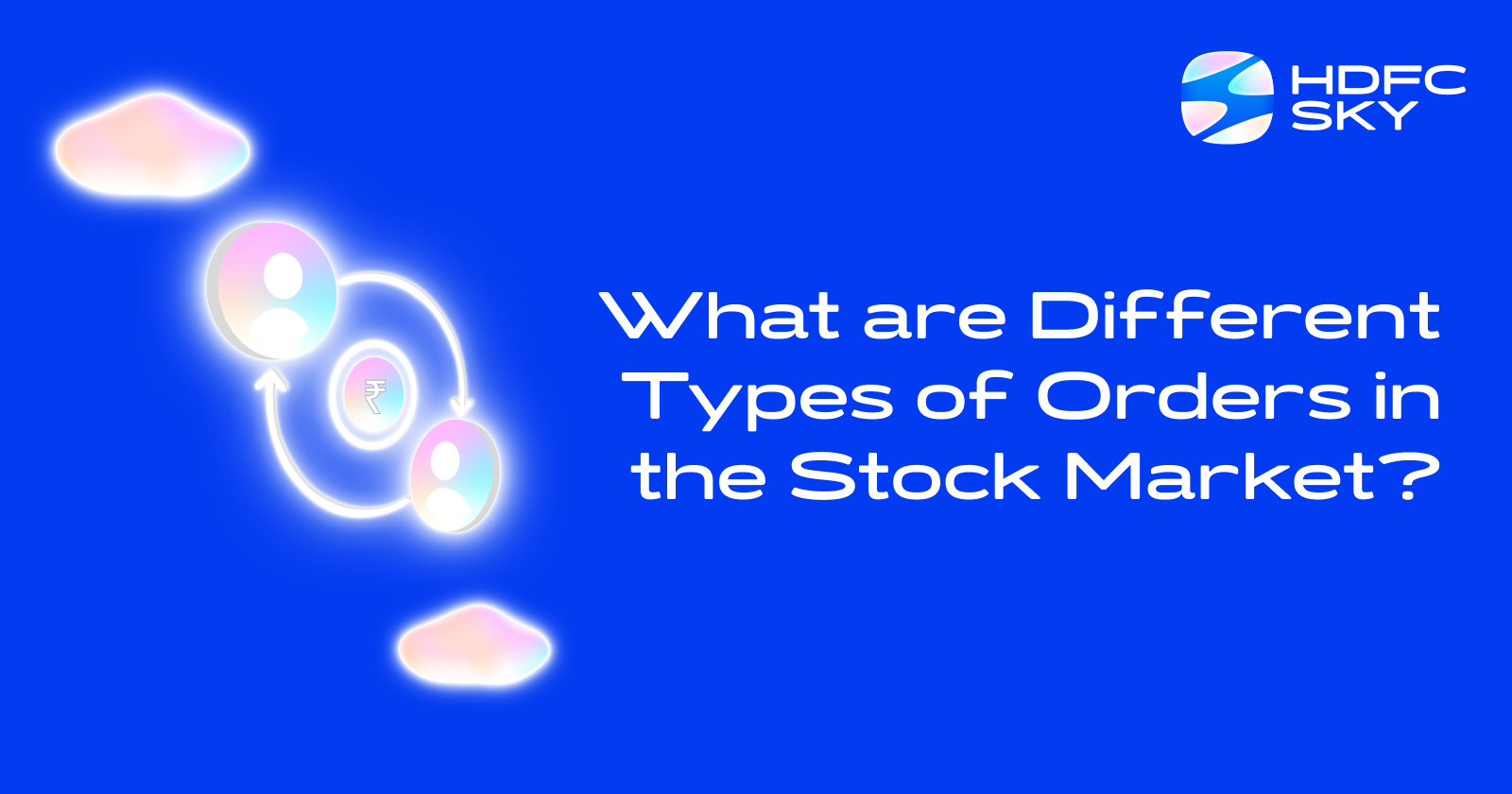 Types of Orders in Stock Market Explained