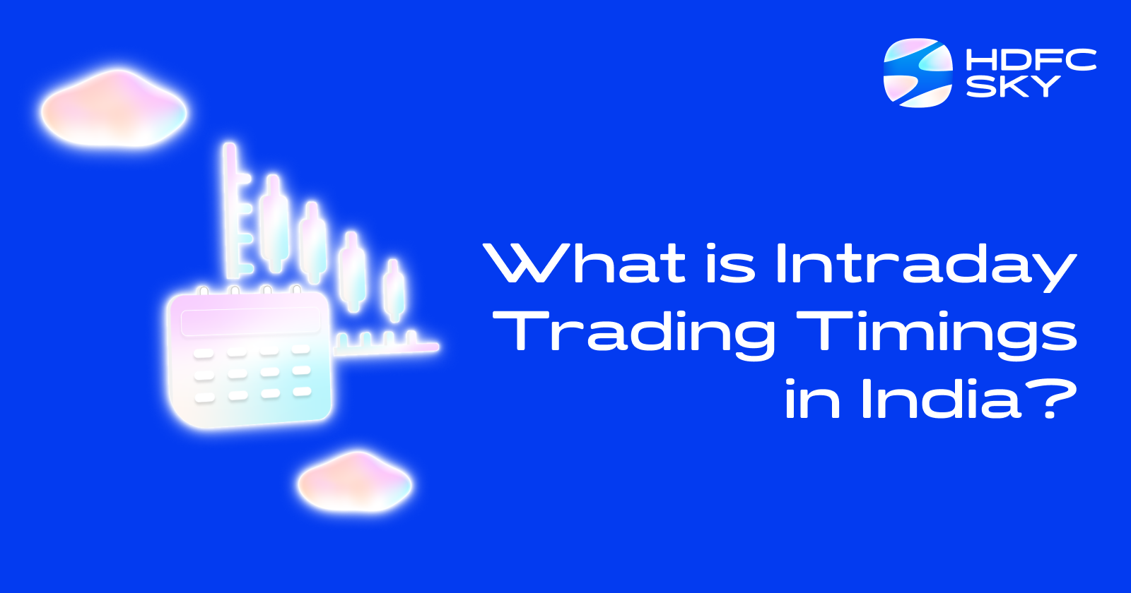 Intraday Trading Timings in India: Time Frames