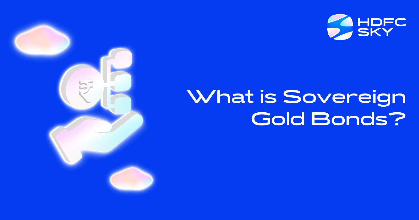 What is Sovereign Gold bond? Benefits, Features, & How to Invest?