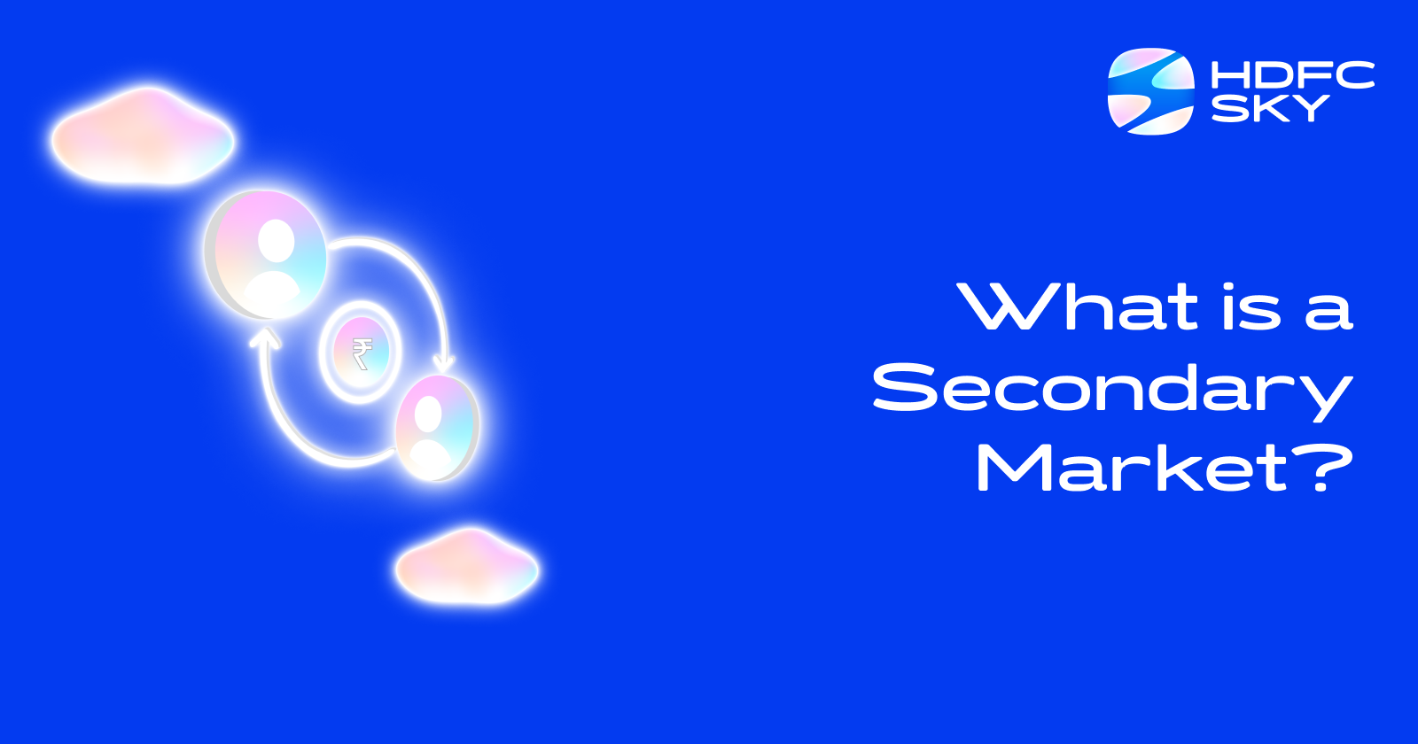 What is Secondary Market? Functions, Types & Examples