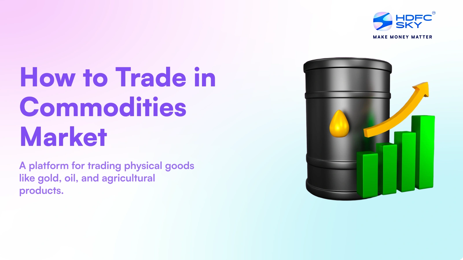 How To Trade in Commodities Market?: Get Complete Details