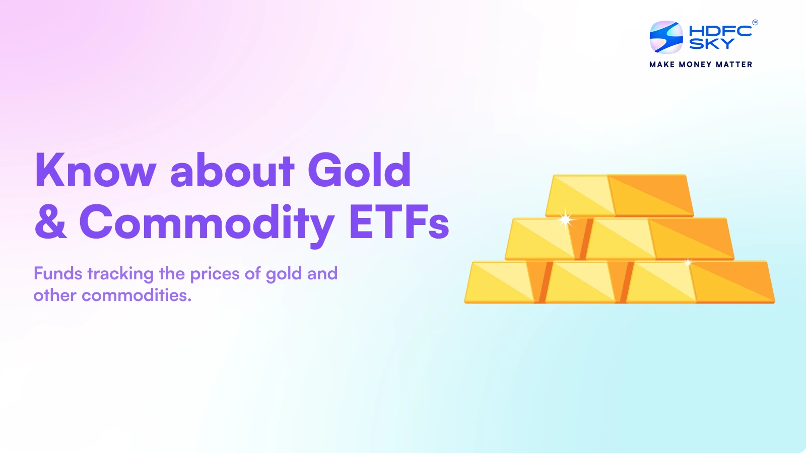 Gold and Commodity ETFs: How They Work & Why Invest?