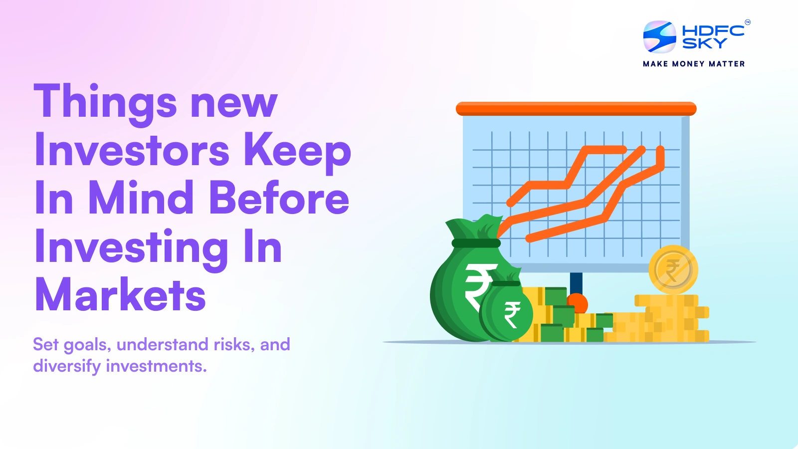 10 Things New Investors Keep in Mind Before Investing in Markets