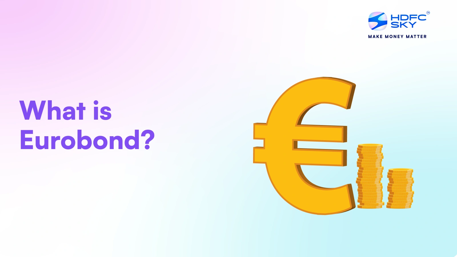 What is Eurobond? Meaning, How They Work, and Key Benefits