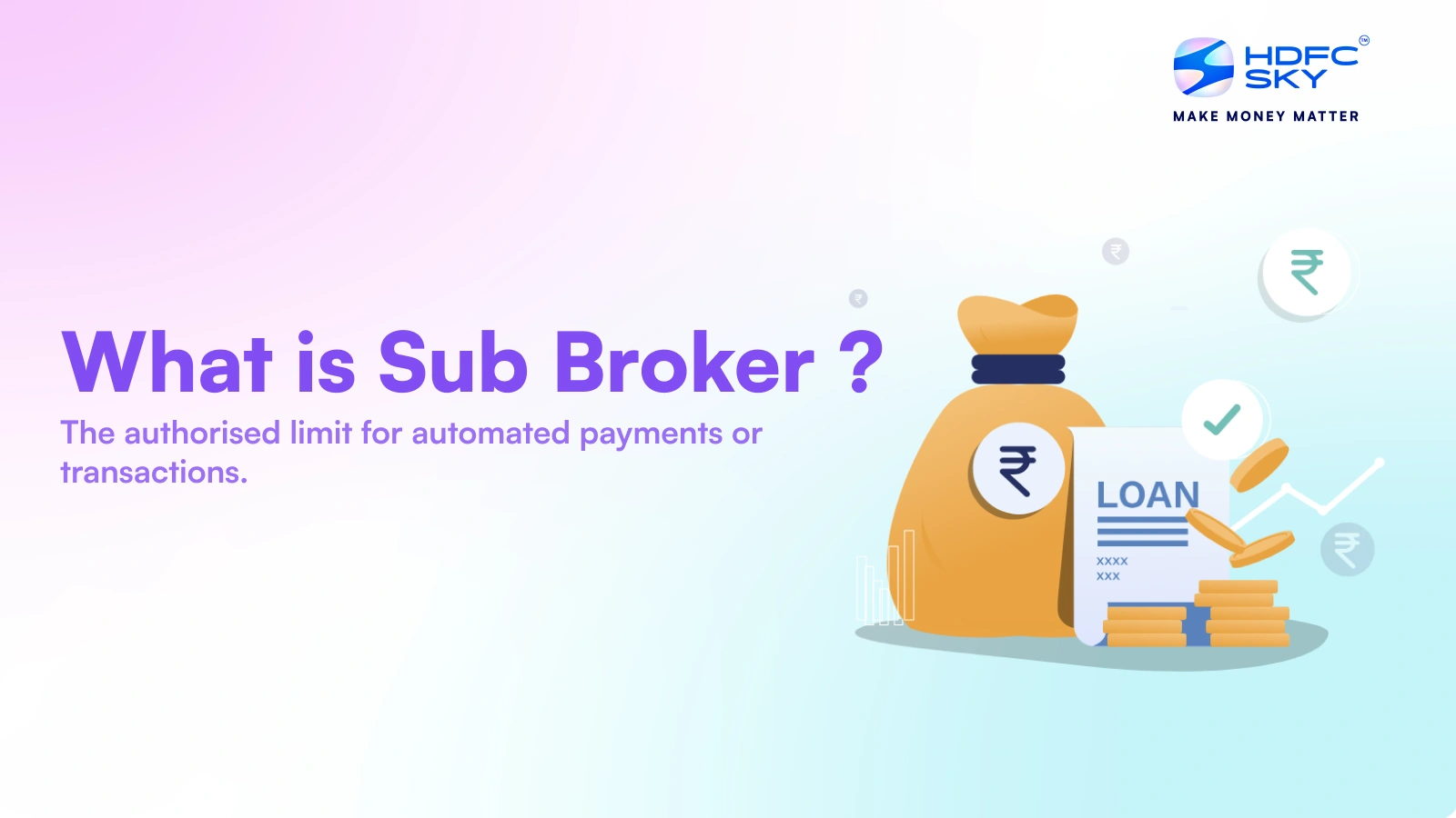 What is Sub-Broker? Meaning, Benefits and How to Become