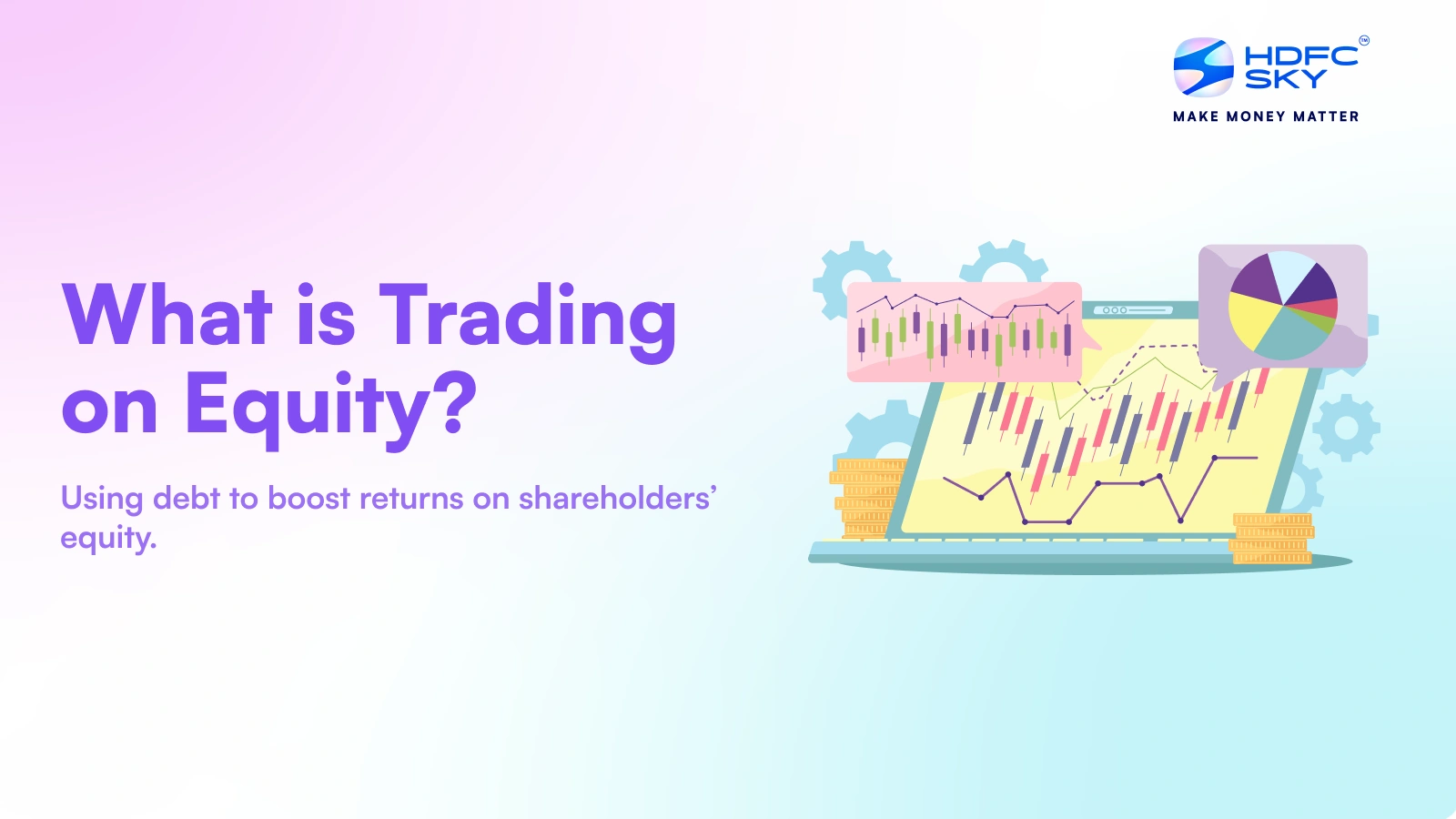 Trading on Equity: Meaning & Types