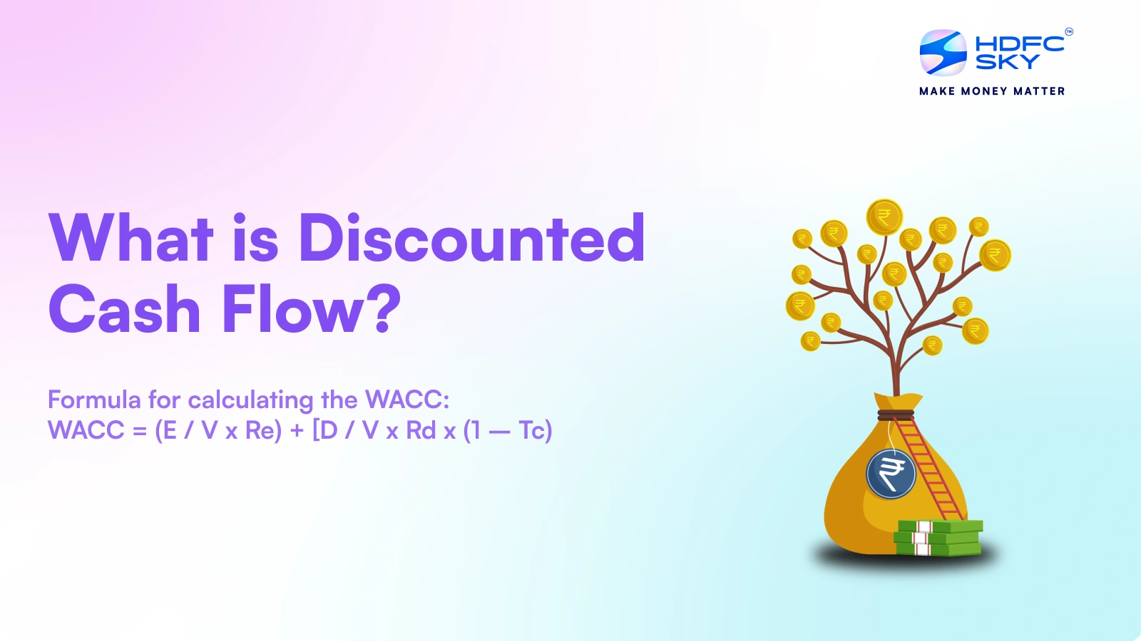 Discounted Cash Flow (DCF) - Meaning , Benefits & Calculation