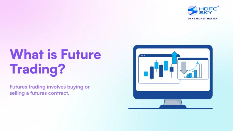 Futures and Options Trading: Trade in F&O Online With HDFC Sky
