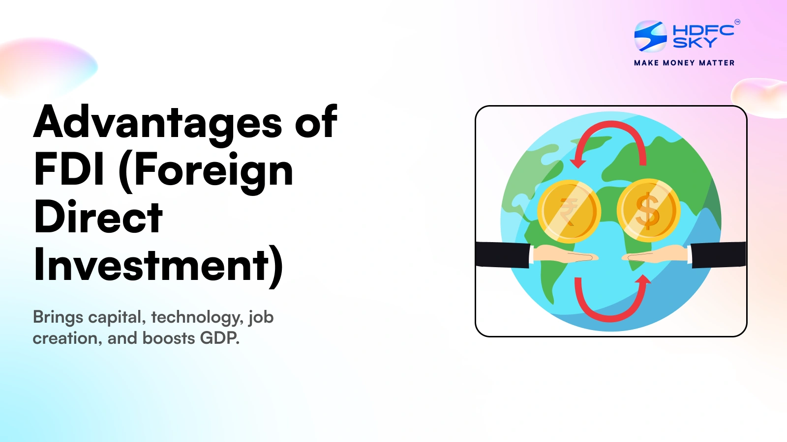 Types of FDI and Advantages of Foreign Direct Investment (FDI)