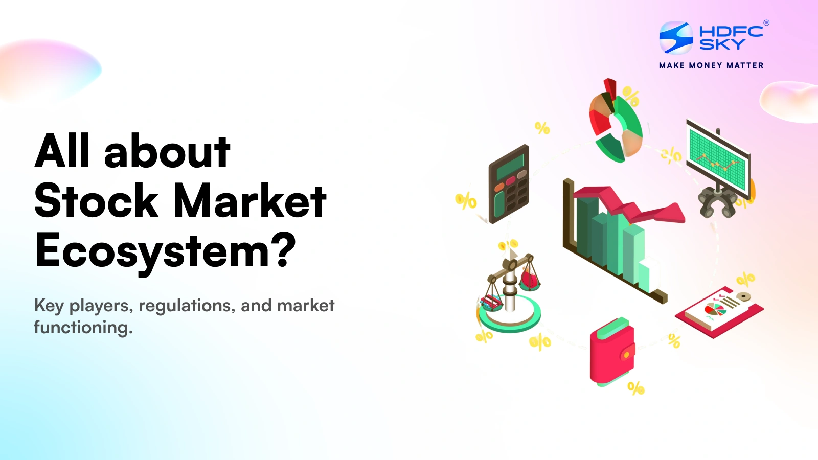 The Stock Market Ecosystem: Participants & Roles | HDFC Sky