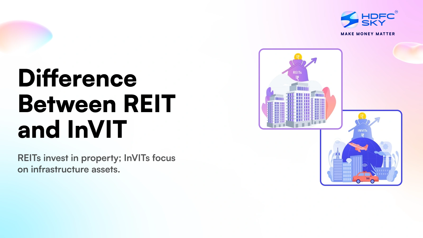 Difference Between REIT vs InvIT: Explained in Detail