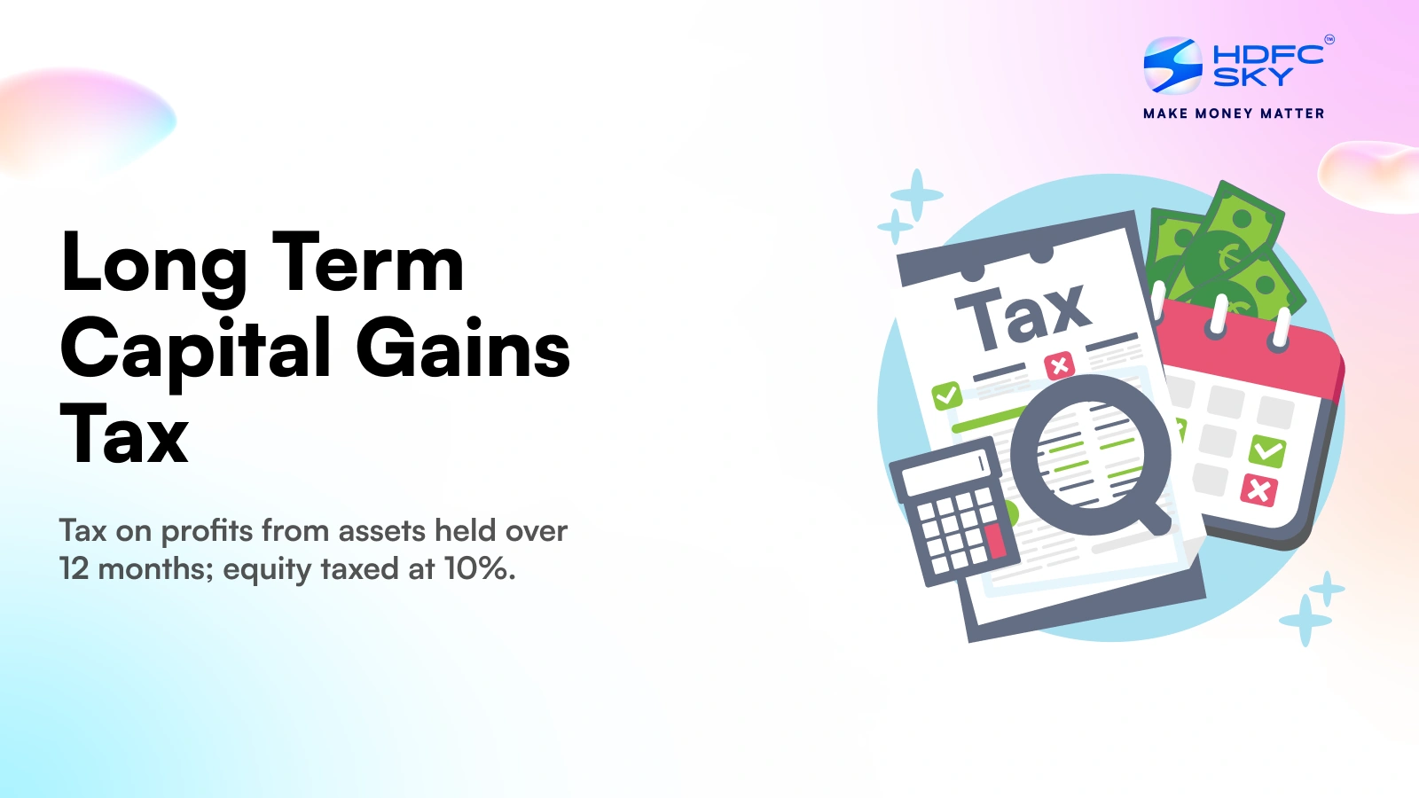 What is Long Term Capital Gains Tax? Meaning & Advantages