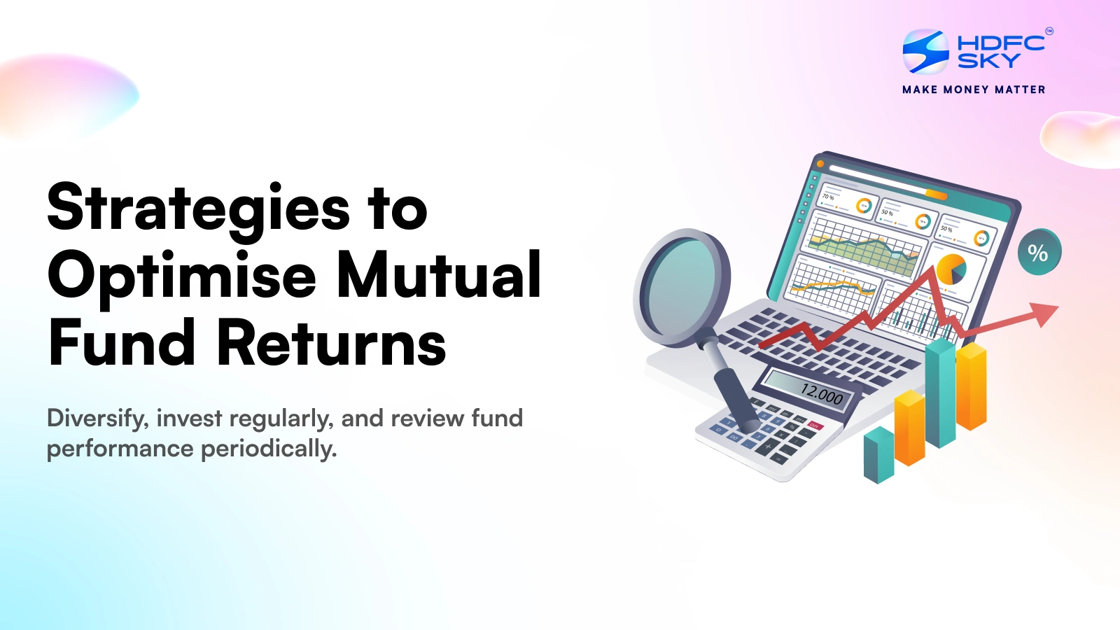 5 Effective Strategies to Optimise Mutual Fund Returns