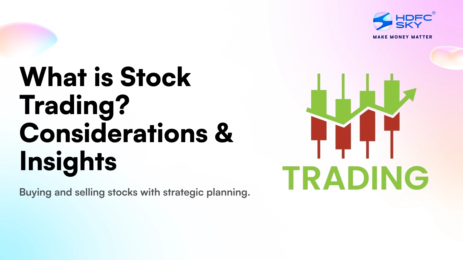 What is Stock Trading? Considerations & Insights