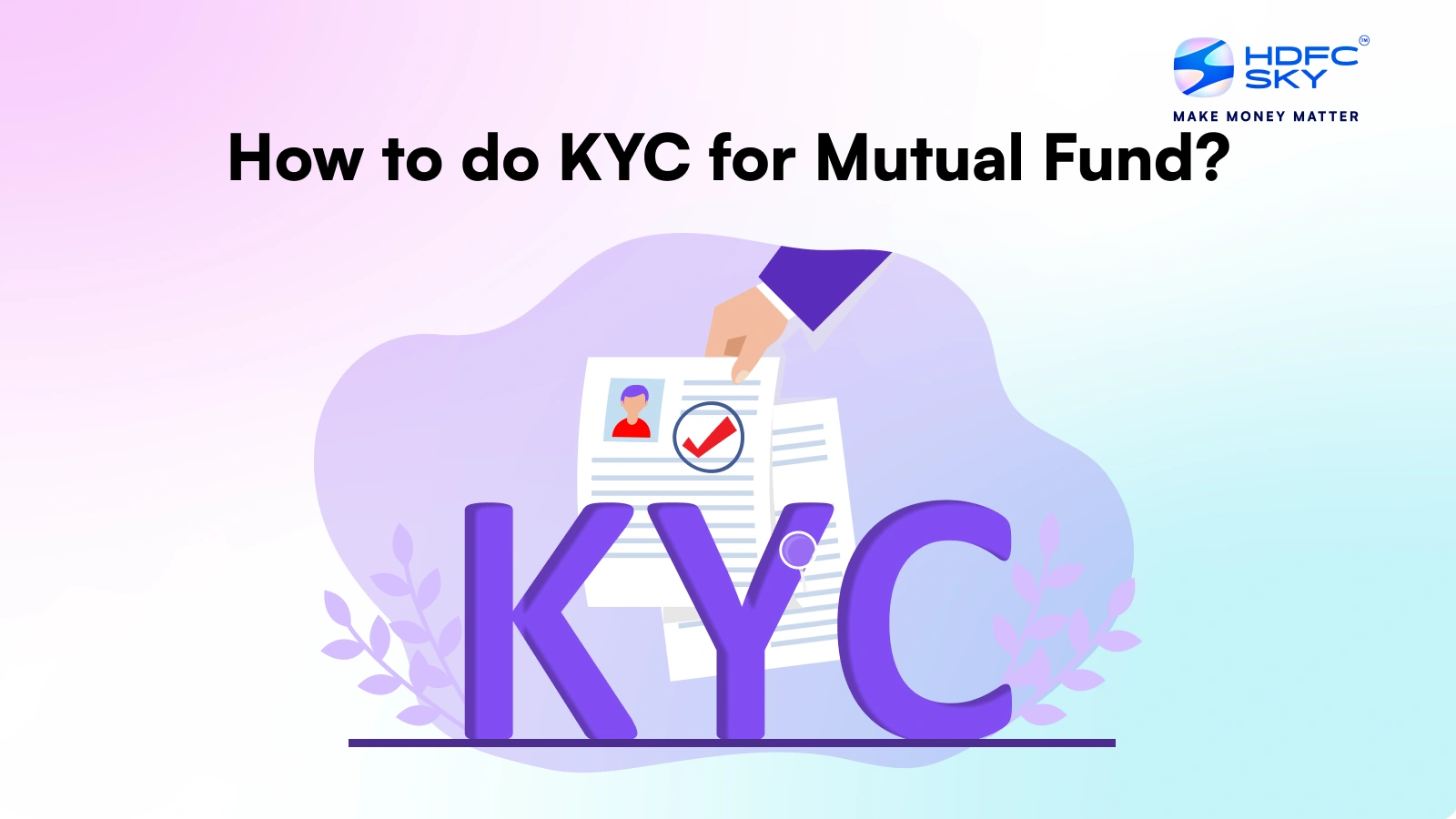 How to Do KYC for Mutual Fund: How to Check Your KYC Status