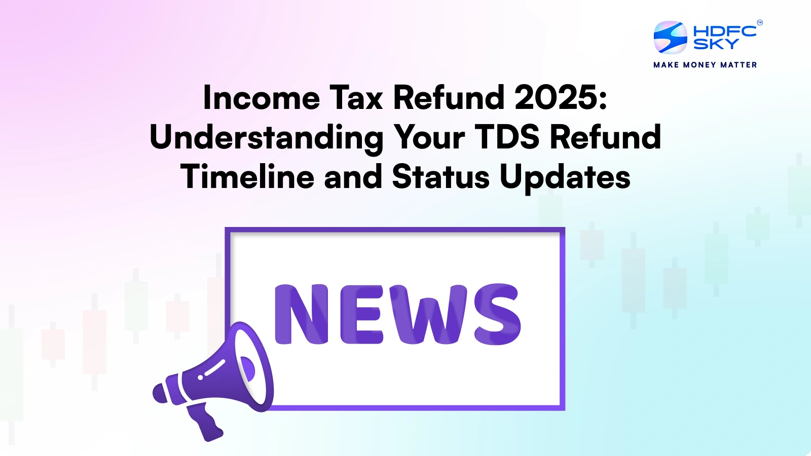Income Tax Refund 2025: TDS Refund Timeline and Status Explained