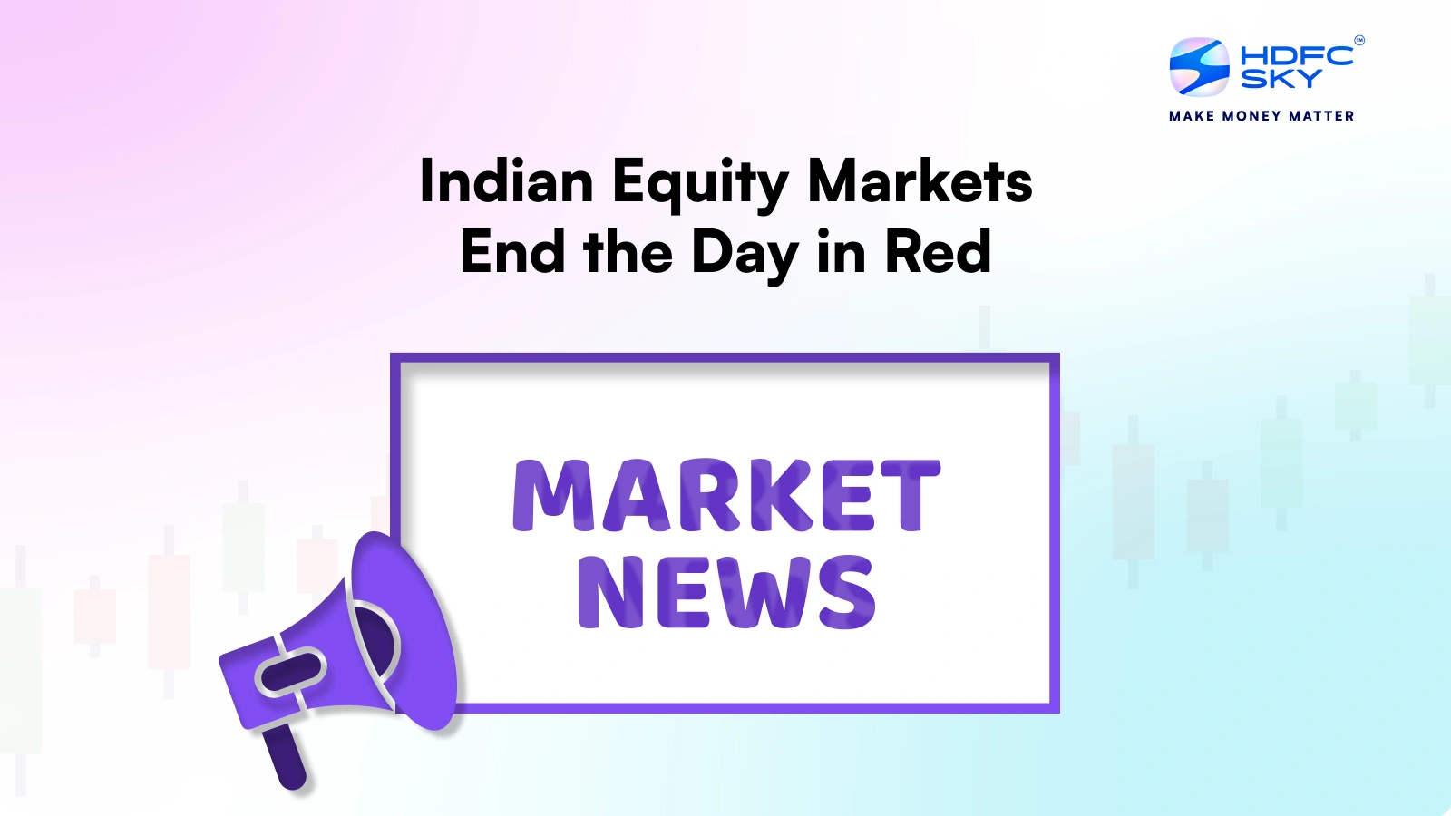 Indian Equity Markets End the Day in Red 16th May 2025