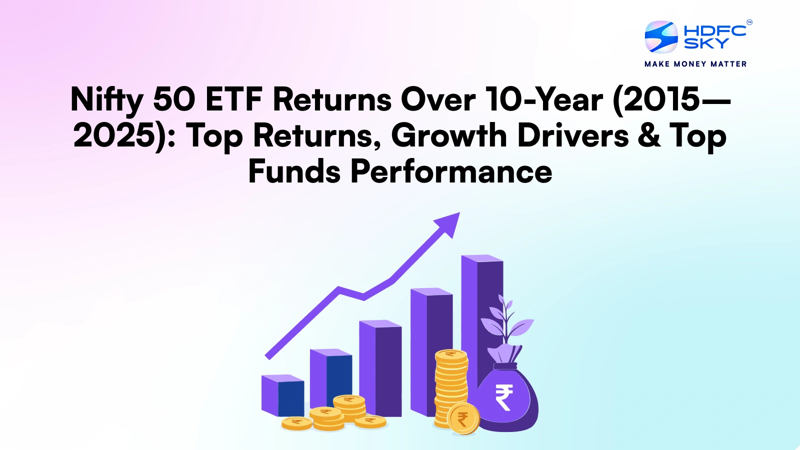 Nifty 50 ETF 10-Year Returns – Performing ETFs & Growth Drivers