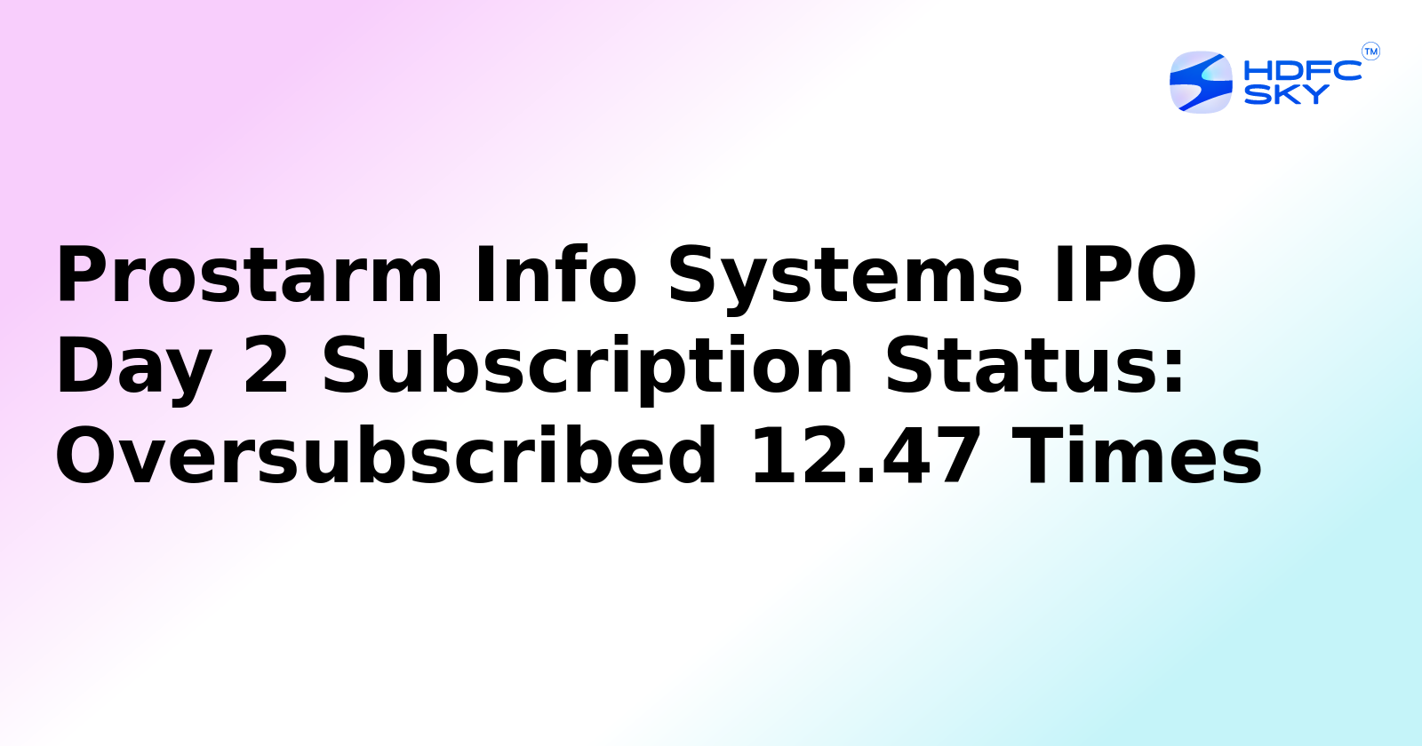 Prostarm Info Systems IPO Day 2 Subscription Status: Oversubscribed 12. ...