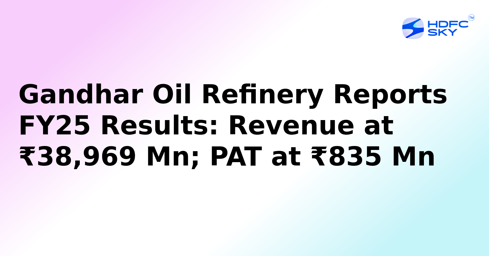 Gandhar Oil Refinery Reports ₹38,969 Million Revenue in FY25, Signs MoU ...
