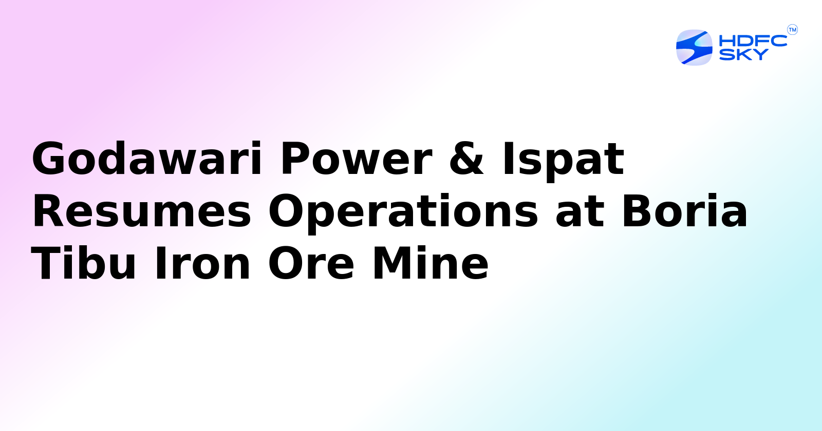 Godawari Power Resumes Mining at Boria Tibu Iron Ore Mine