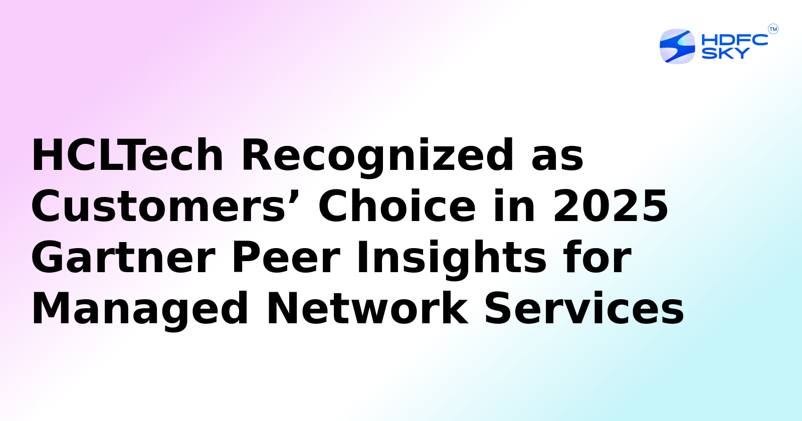 HCLTech Named Gartner Customers’ Choice for Managed Network Services