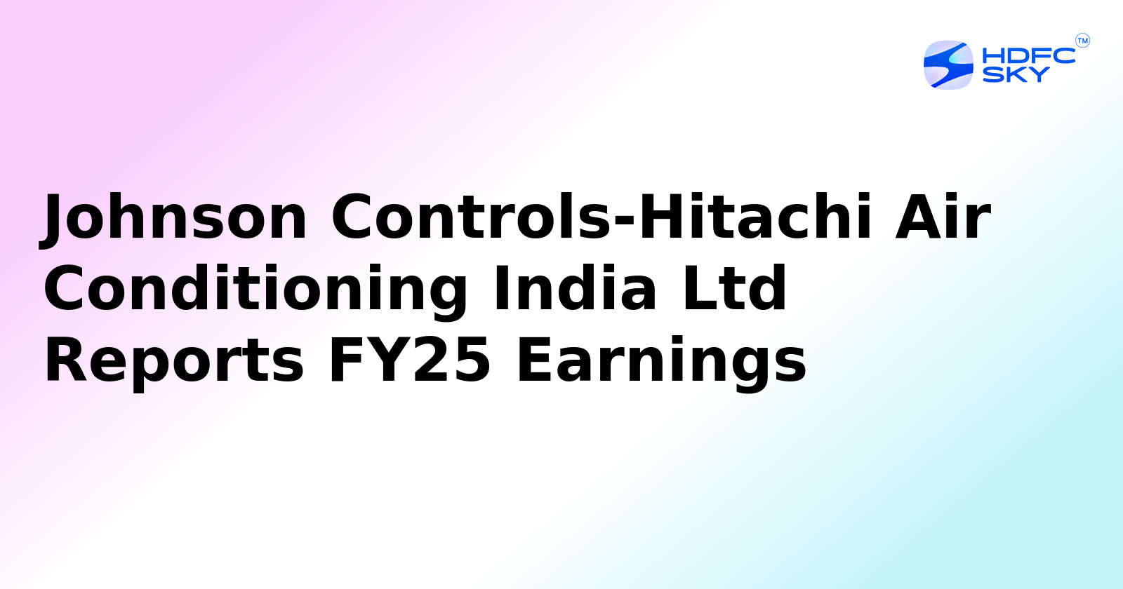 Johnson Controls-Hitachi FY25 Profit at ₹58.83 Crore