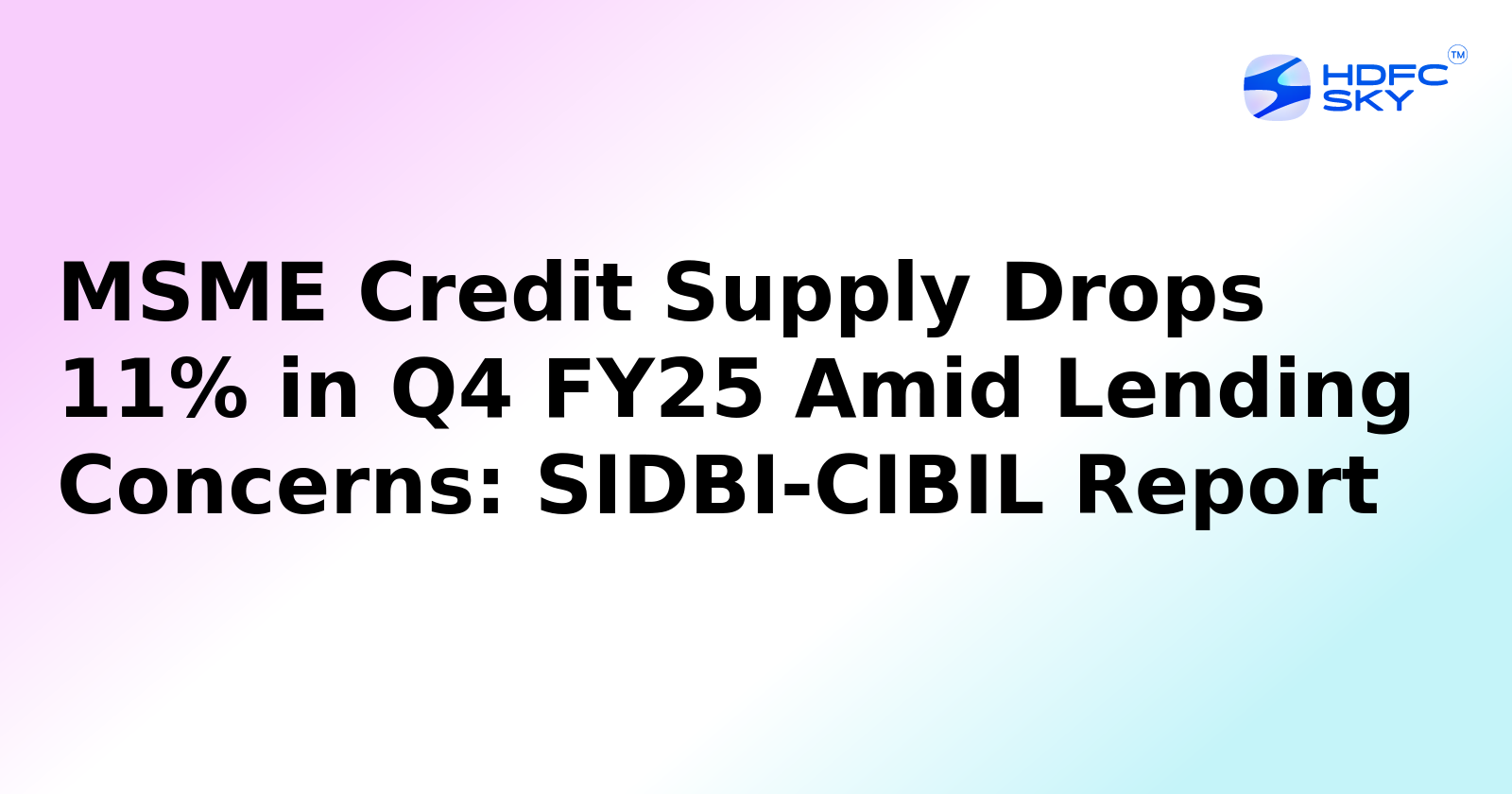 MSME Credit Demand Rises 11% in Q1 2025, Portfolio Expands to ₹35.2 Lakh Cr