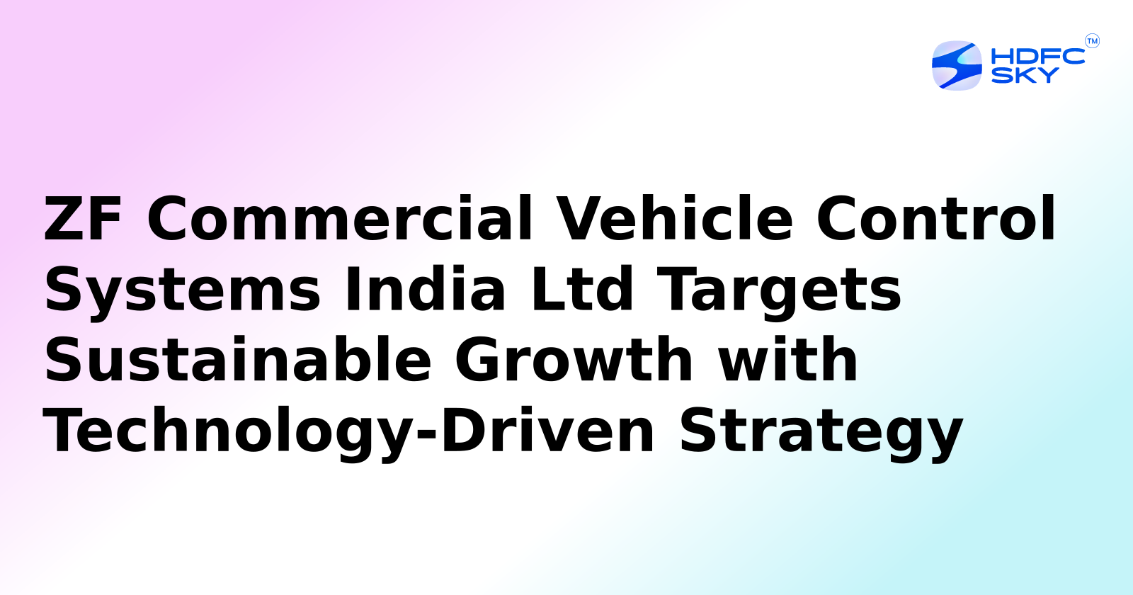 ZF Commercial Vehicle Control Systems India Targets Sustainable Growth
