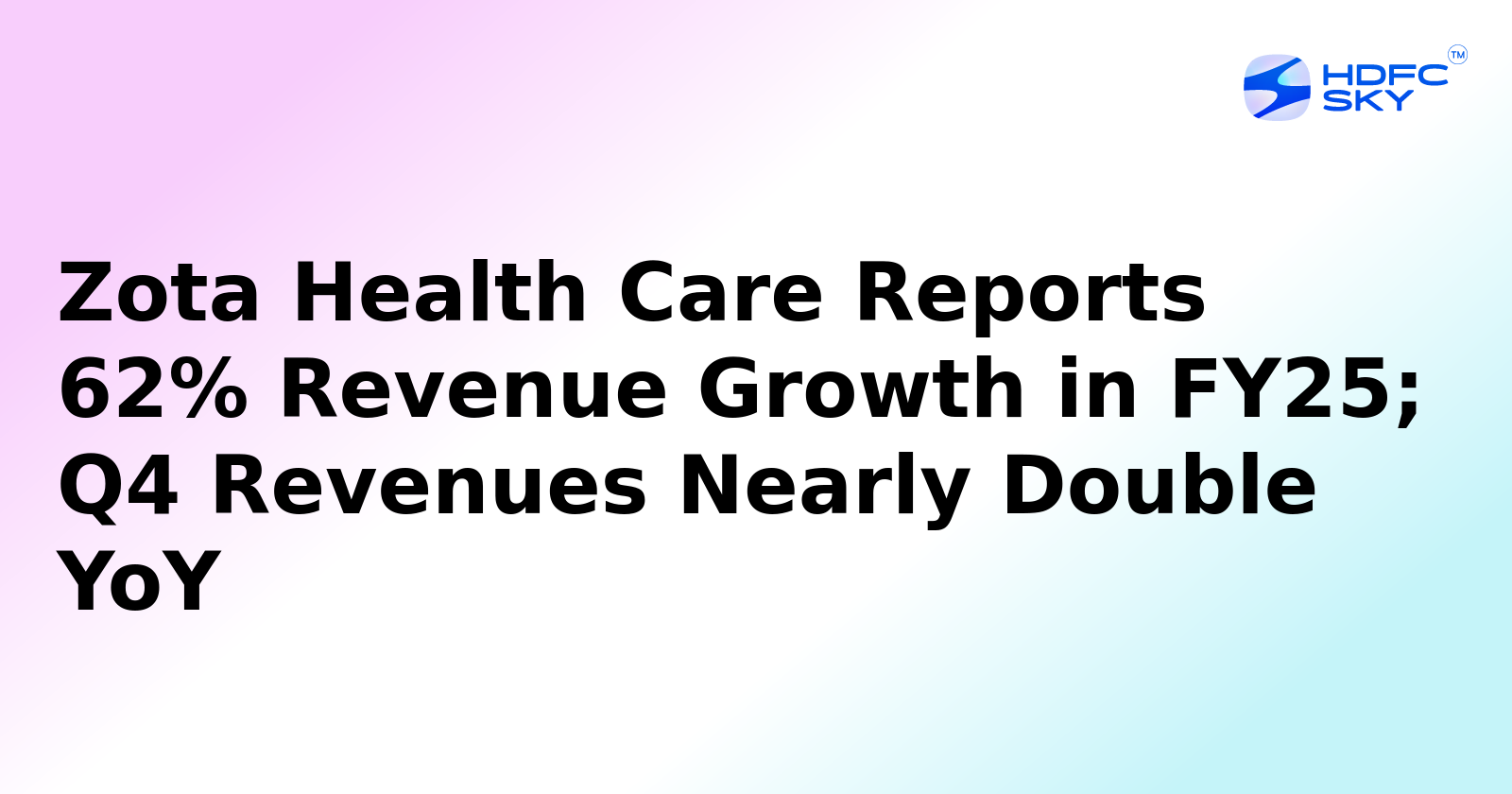 Zota Health Care Reports 62% Revenue Growth in FY25