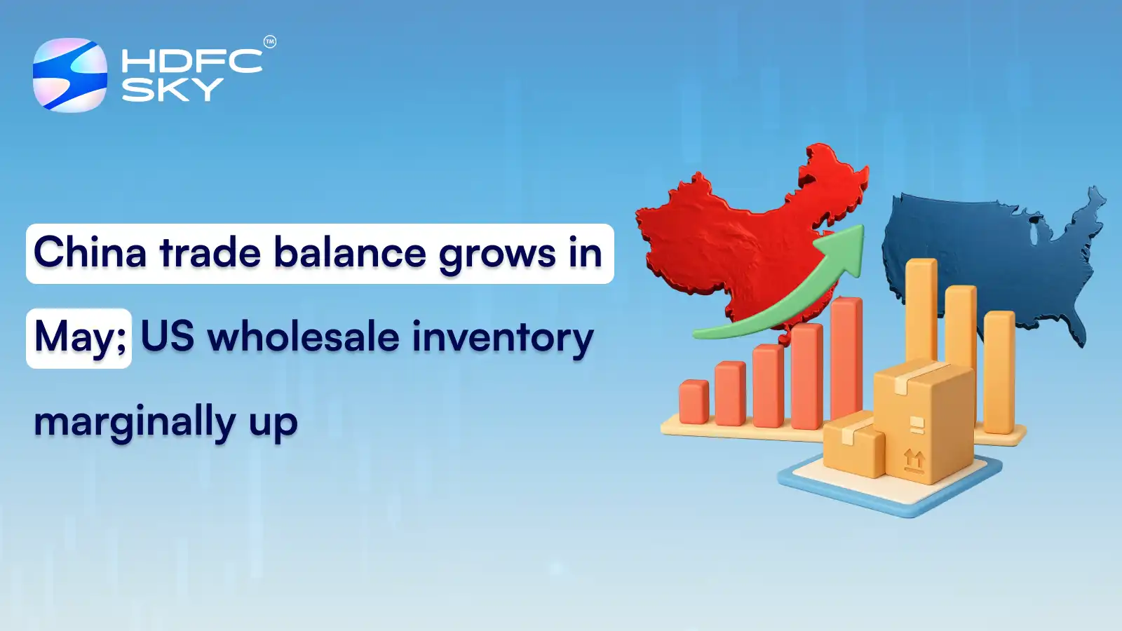 China Trade Surplus Rises in May; US Wholesale Inventories Up