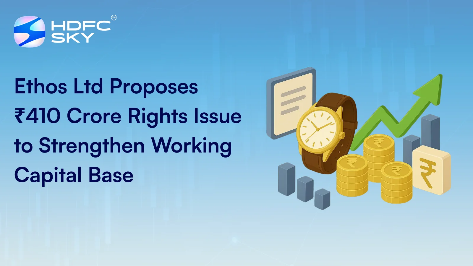 Ethos Ltd Announces ₹410 Cr Rights Issue for Expansion