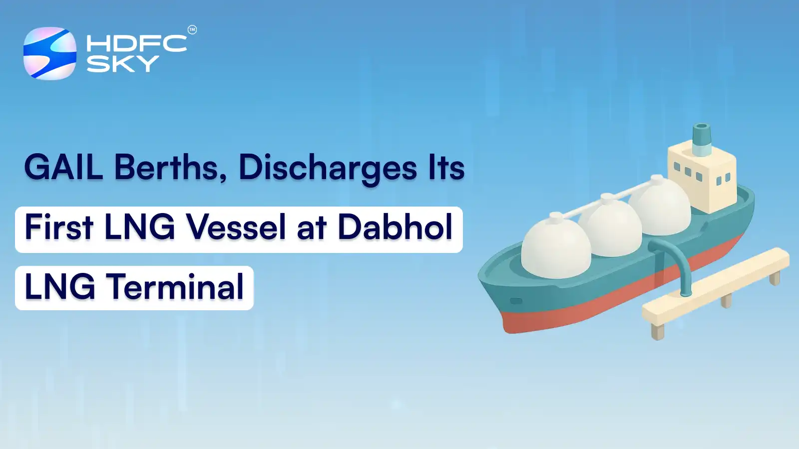 GAIL Berths First LNG Vessel at Dabhol, Expands Terminal Capacity