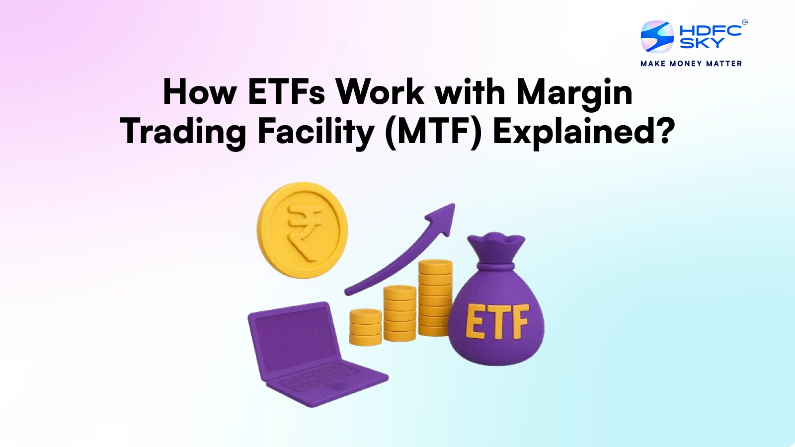 How ETFs Work with MTF: Benefits, Risks & Step-by-Step Guide