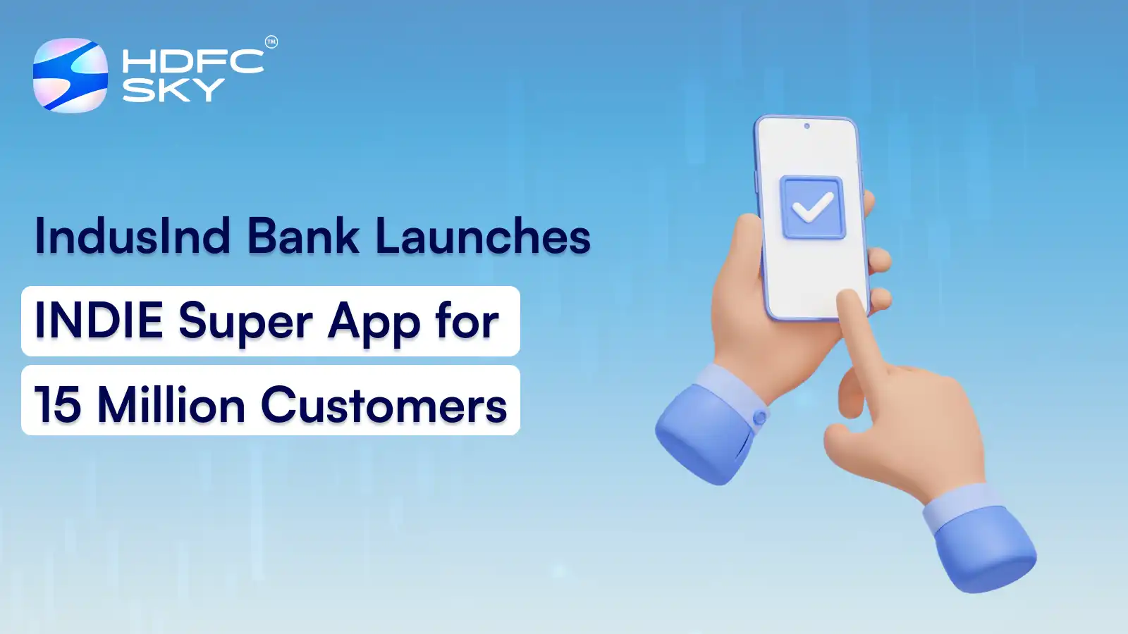 IndusInd Bank Expands INDIE Super App to 15 Million Customers
