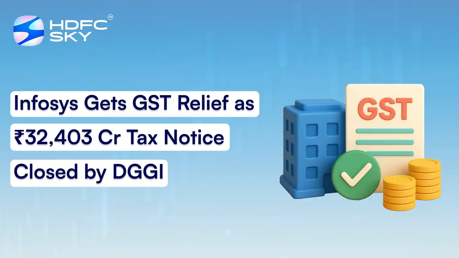 Infosys Gets Rs.32,403 Cr GST Relief as DGGI Closes Tax Case