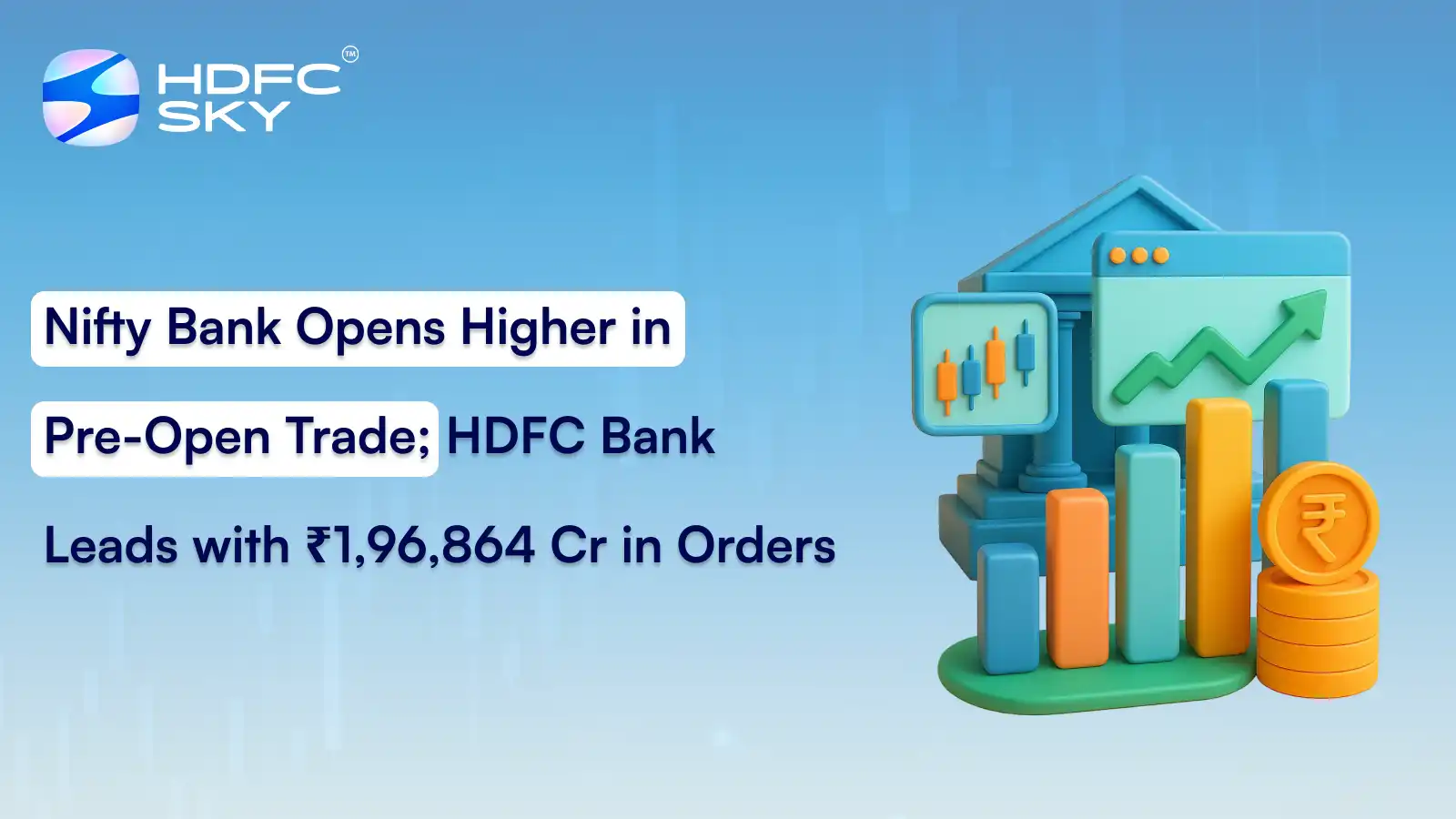 Nifty Bank Opens Higher | HDFC Bank Leads with ₹1,96,864 Cr Orders
