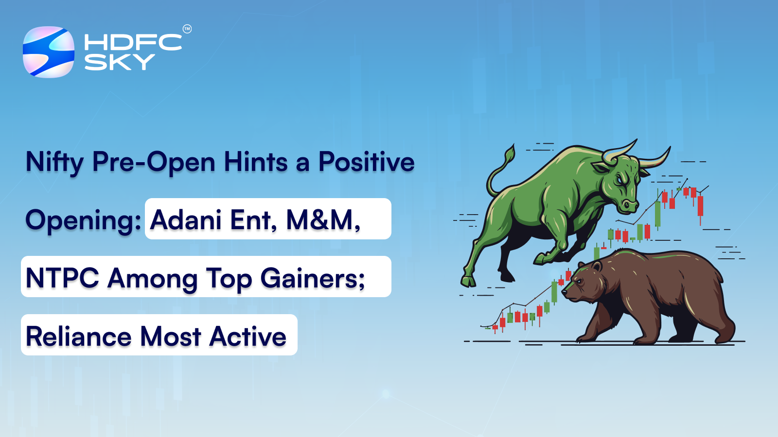Nifty Pre-Open Signals Positive Start; Adani Ent, M&M, NTPC Lead Gains