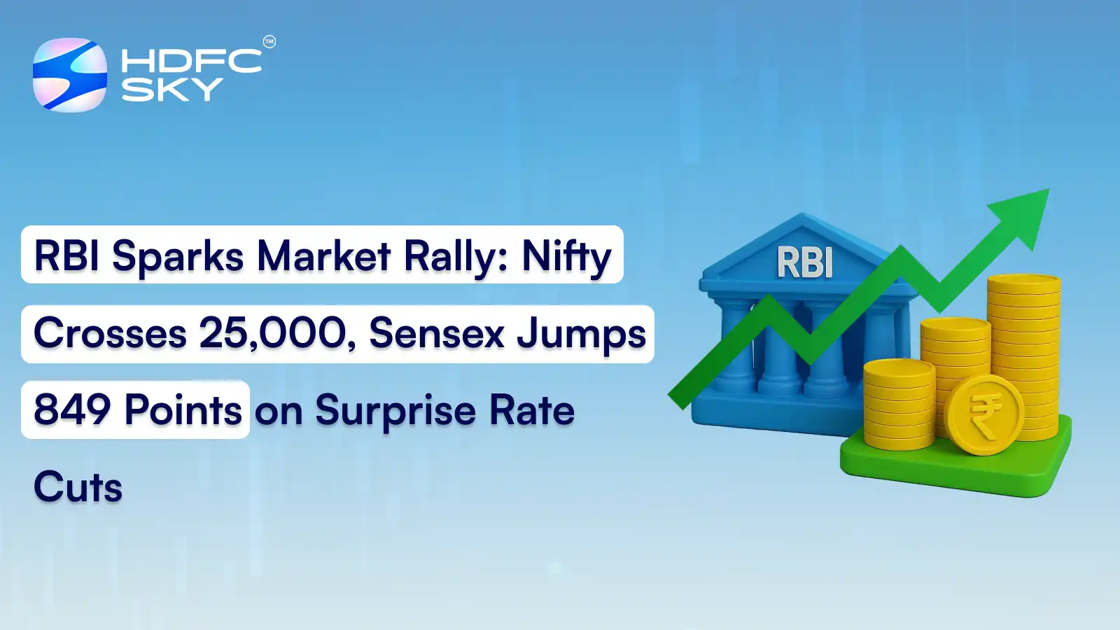 RBI Rate Cuts Spark Market Rally: Nifty Crosses 25,000, Sensex Up 849